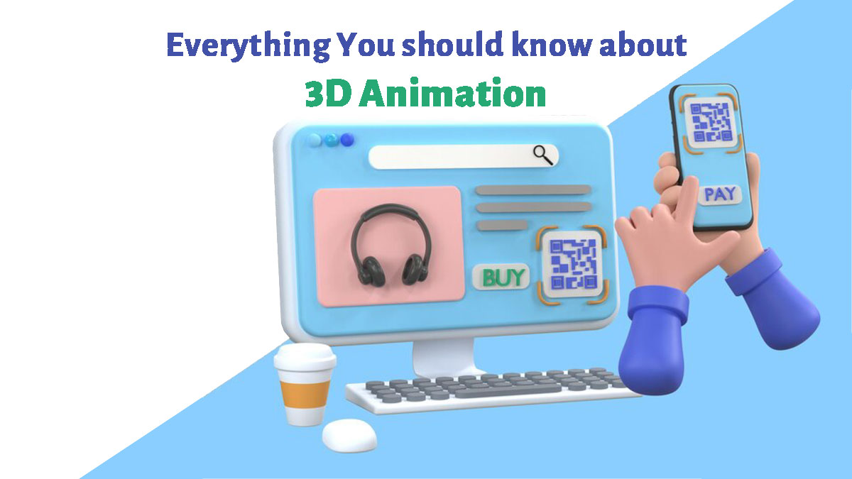 Everything You should know about 3D Animation| Benefits, Effective ...