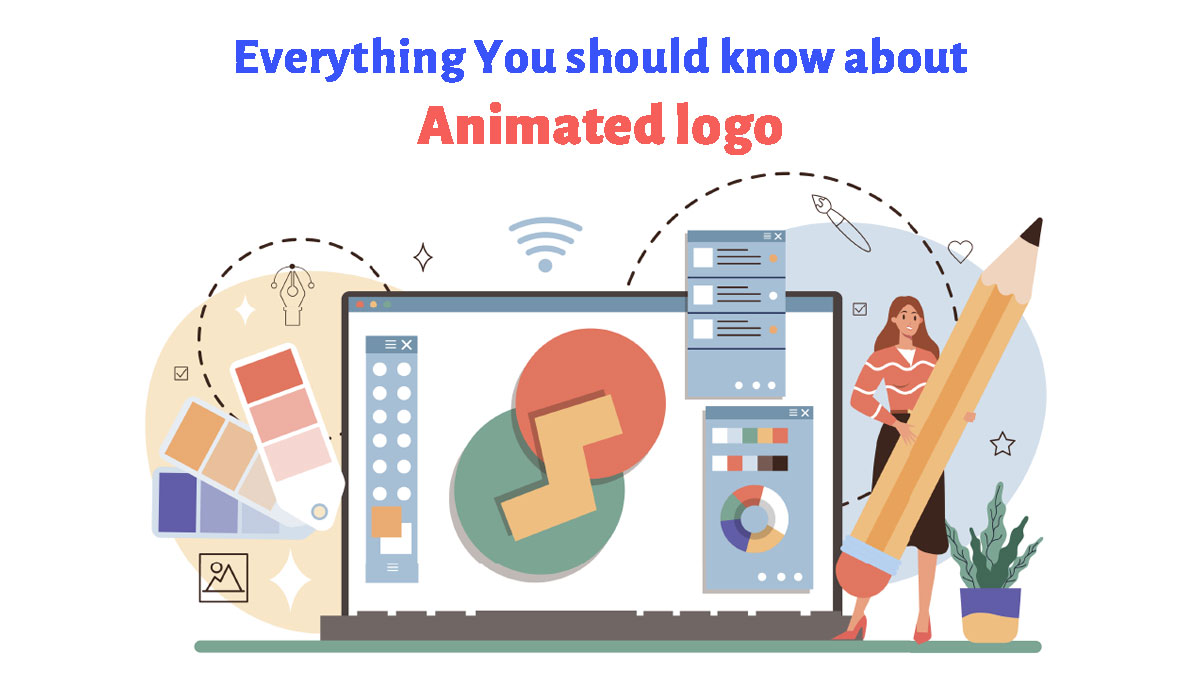 Everything You should know about Animated logo| Benefits, Effective ...