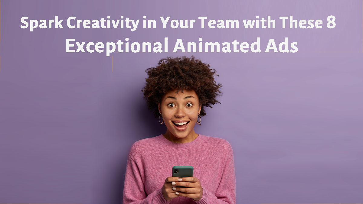 Spark Creativity: 8 Exceptional Animated Ads - MotionGuru