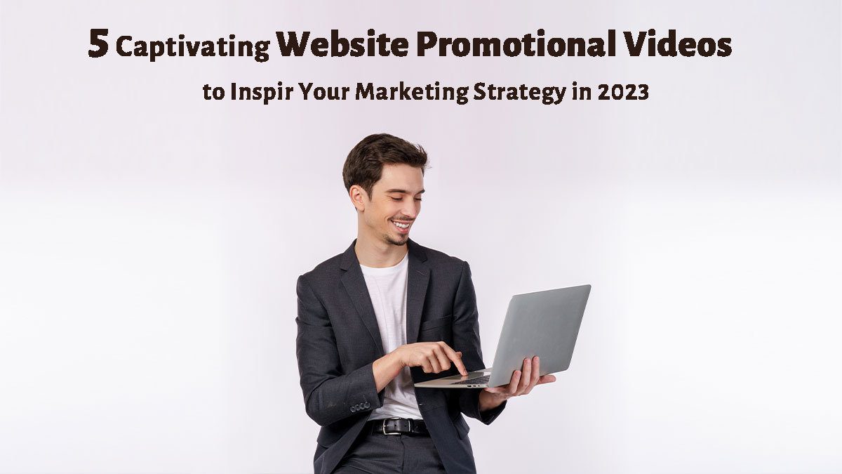 5 Captivating Website Promotional Videos to Inspire Your Marketing ...